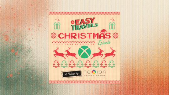 Easy Travels Episode 10: The Holiday Show - Nexion Travel